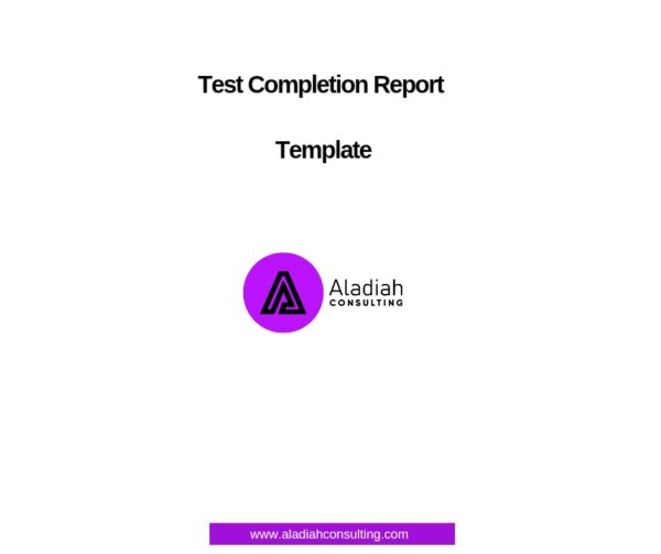 Test Completion Report Template – Aladiah Consulting